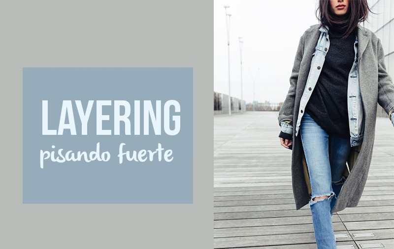 Layering: pásate a las capas y no pases frío